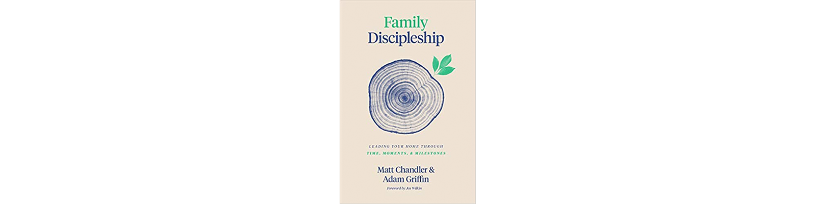 Book Review: Family Discipleship | Cedar Heights Baptist Church